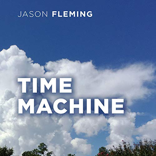 Time Machine by Jason Fleming on Amazon Music - Amazon.com