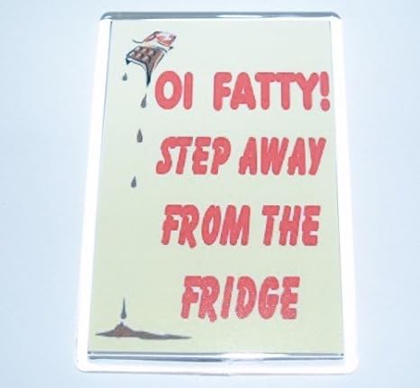 Amazon.com: Oi Fatty Step Away From The Fridge Jumbo Fridge Magnet ...