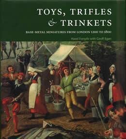 Toys, Trifles and Trinkets: Base Metal Minatures from London's River ...