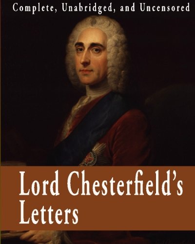 Amazon.com: Lord Chesterfield's Letters : Complete, Unabridged, and ...