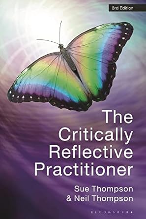 The Critically Reflective Practitioner: Amazon.co.uk: Sue Thompson ...