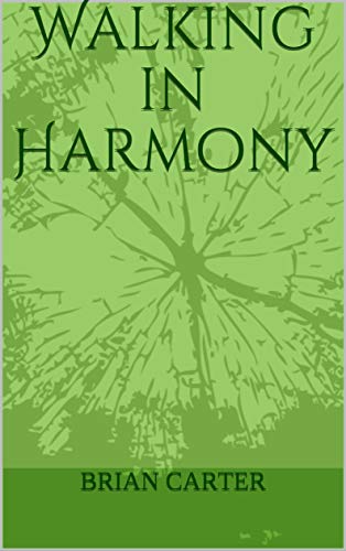 Walking in Harmony eBook : Carter, Brian: Amazon.co.uk: Kindle Store