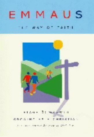 Emmaus, the Way of Faith Stage 3 Growth: Growing As a Christian (Emmaus ...