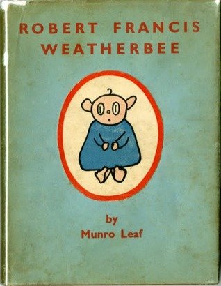 Robert Francis Weatherbee,: Leaf, Munro: Amazon.com: Books
