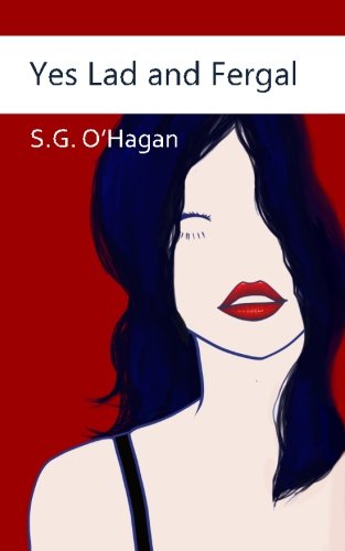 Yes Lad and Fergal: O'Hagan, S G, Winchester, Fiona: 9780957348240 ...