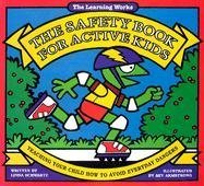 The Safety Book for Active Kids: Teaching Your Child How to Avoid ...
