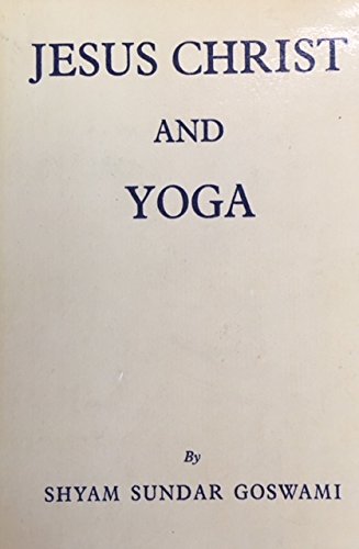 Jesus Christ and Yoga: S.S. Goswami: Amazon.com: Books