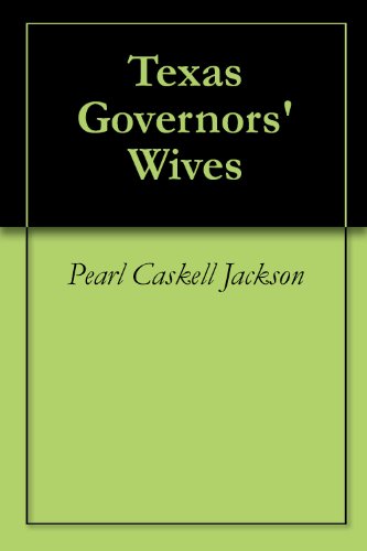 Amazon.com: Texas Governors' Wives eBook : Jackson, Pearl Caskell ...