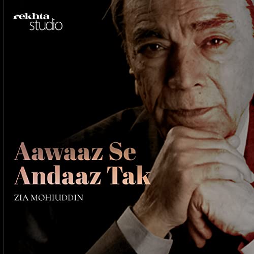 Aawaaz Se Andaaz Tak: ZIA MOHIUDDIN By Rekhta : Amazon.in: Audible Books & Originals