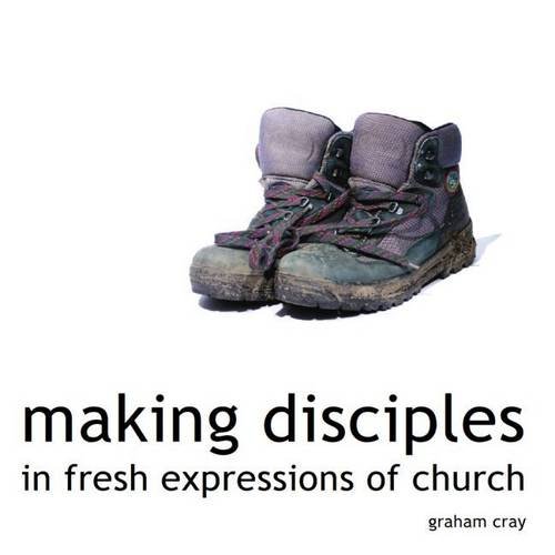 making disciples in fresh expressions of church: Cray, Graham ...