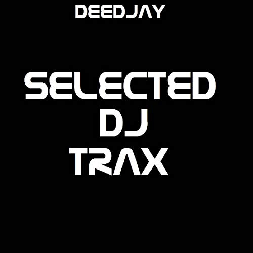 Play Selected DJ Trax by Deed Jay on Amazon Music