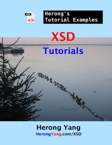 Amazon.com: XSD Tutorials - Herong's Tutorial Examples eBook : Yang ...