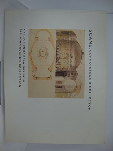 Soane : Connoisseur & Collector : A Selection of Drawings from Sir John ...