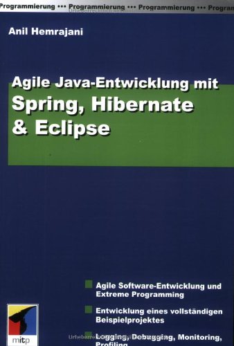 Agile Java Entwicklung Mit Spring Hibernate And Eclipse Anil Hemrajani 9706