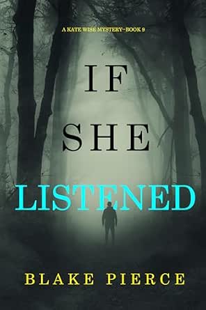 If She Listened (A Kate Wise Mystery—Book 9) - Kindle edition by Pierce ...