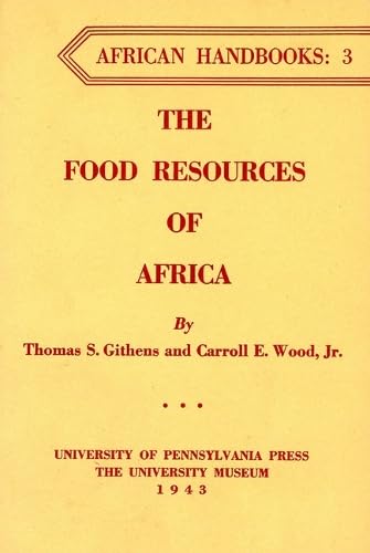 The Food Resources of Africa: Githens, Thomas S., Jr., Carroll E. Wood ...