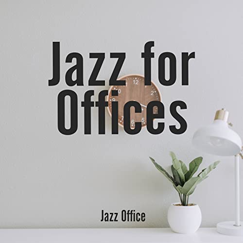 Amazon.com: Jazz for Offices : Jazz Office: Digital Music