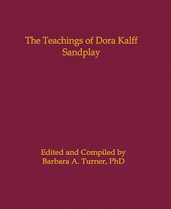 The Teachings of Dora Kalff: Sandplay: 9780972851794: Medicine & Health ...