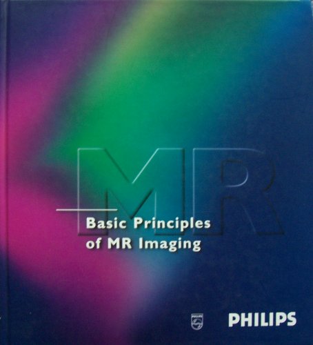 Basic Principles of MR Imaging: Philips Medical Systems: Amazon.com: Books