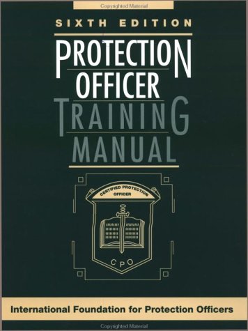 Protection Officer Training Manual, Sixth Edition: IFPO: 9780750699341 ...