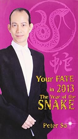 Peter So (So Man Fung) - Your Fate in 2013 - The Year of the Snake ...