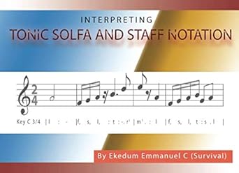 Interpreting Tonic Solfa and Staff Notation: Ekedum, Emmanuel Chigozie ...