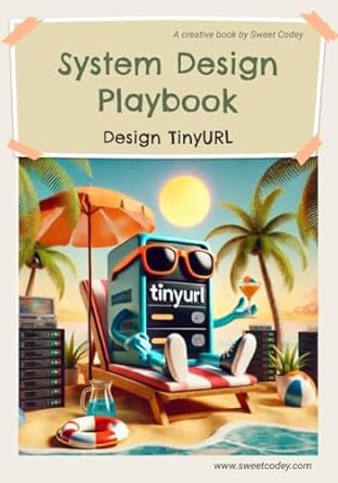 System Design Playbook: Design TinyURL (2024) eBook : Codey, Sweet ...