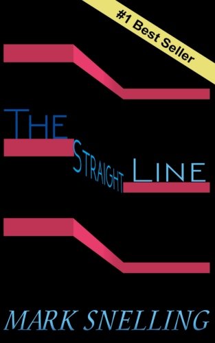 The Straight Line: Snelling, Mark: 9781537446097: Amazon.com: Books