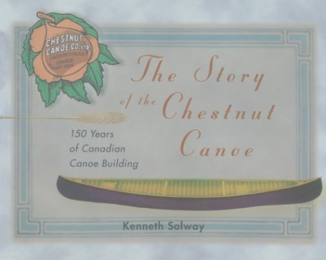 Story of the Chestnut Canoe: Solway, Kenneth: 9781551092218: Amazon.com ...
