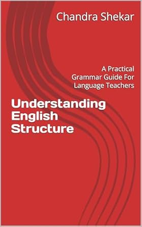 Understanding English Structure: A Practical Grammar Guide For Language ...