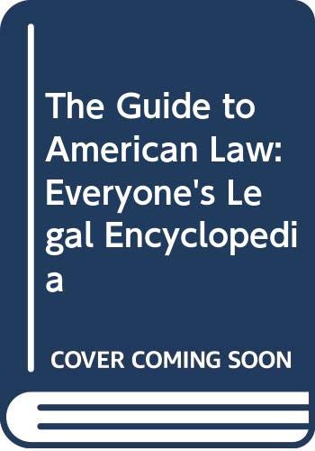 The Guide to American Law: Everyone's Legal Encyclopedia: 9780314732248 ...