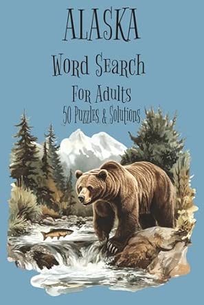 Alaska Word Search Puzzle Book for Adults – 50 Alaska Themed Puzzles ...