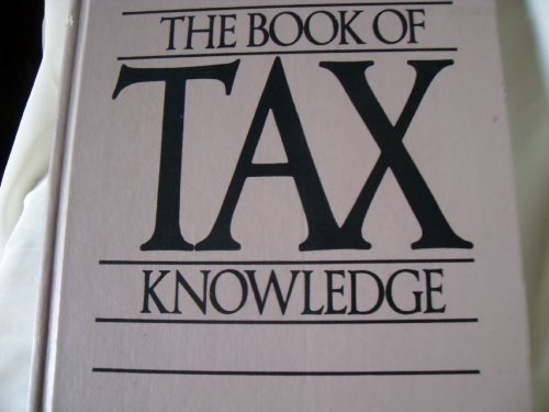 Book of Tax Knowledge: Boardroom Classics Editors: 9780887230363 ...
