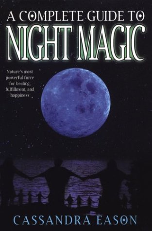A Complete Guide to Night Magic: Eason, Cassandra: 9780806525730 ...