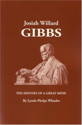 Amazon.com: Josiah Willard Gibbs: The History of a Great Mind ...