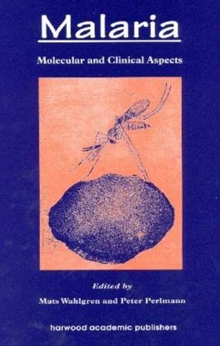 Malaria: Molecular and Clinical Aspects: Wahlgren, Mats, Perlmann ...