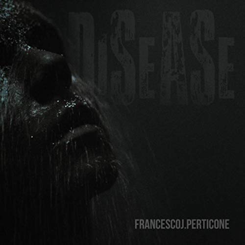 Play Disease by Francesco J. Perticone on Amazon Music
