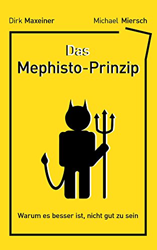 Das Mephisto-Prinzip: Warum es besser ist, nicht gut zu sein eBook ...