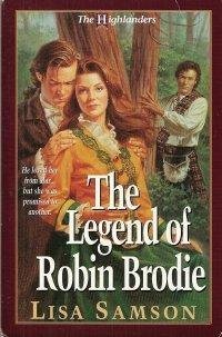 The Legend of Robin Brodie (Highlanders Series #2): Samson, Lisa ...