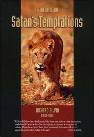 Amazon.com: Satan's Temptations (A Treatise on): 9781573581103: Gilpin ...