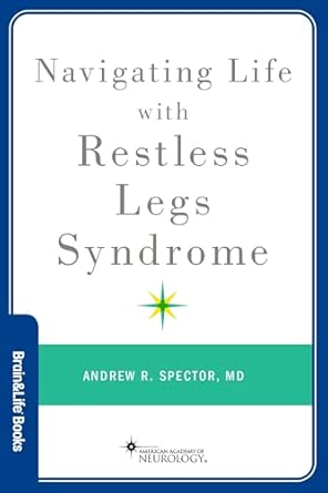Navigating Life with Restless Legs Syndrome (Brain and Life Books ...