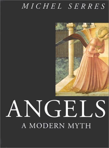 Angels: A Modern Myth: Michael Serres: 9782080135711: Amazon.com: Books