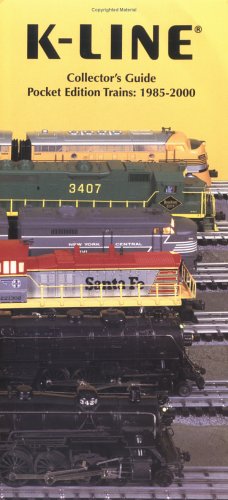 K-LINE Collector's Guide, Pocket Edition: Trains 1985-2000: Jeffrey L ...