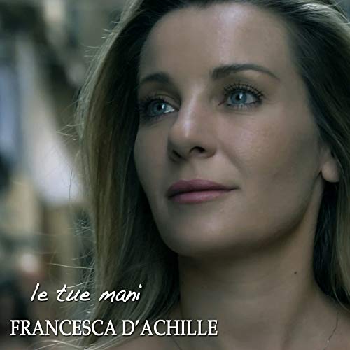 Amazon MusicでFRANCESCA D'ACHILLEのLe tue maniを再生する
