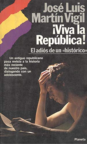Viva la republica. el adios de un historico : Martín Vigil, José Luis ...