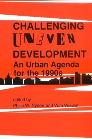 Challenging Uneven Development: An Urban Agenda for the 1990s - Kindle ...