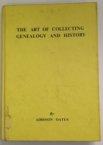 The Art of Collecting Genealogy & History: Oates, Addison Ford: Amazon ...