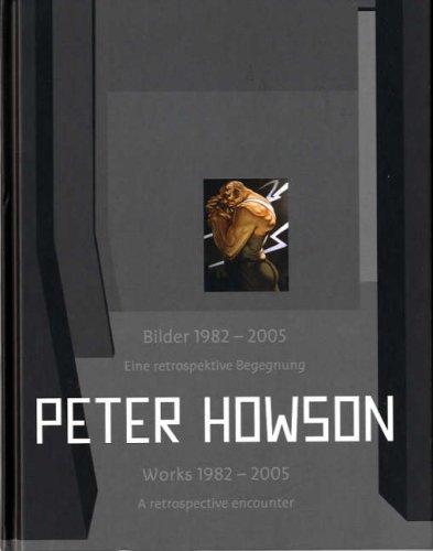 Buy Peter Howson: Works 1982 - 2005 A Retrospective Encounter Book ...