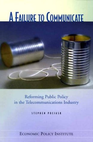 A Failure to Communicate: Reforming Public Policy in the ...