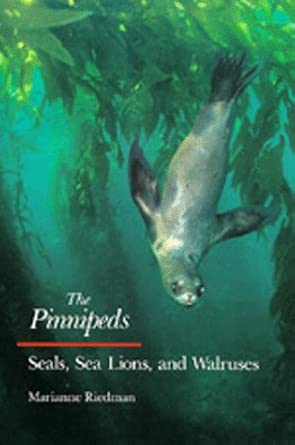 The Pinnipeds: Seals, Sea Lions, and Walruses : Riedman, Marianne ...
